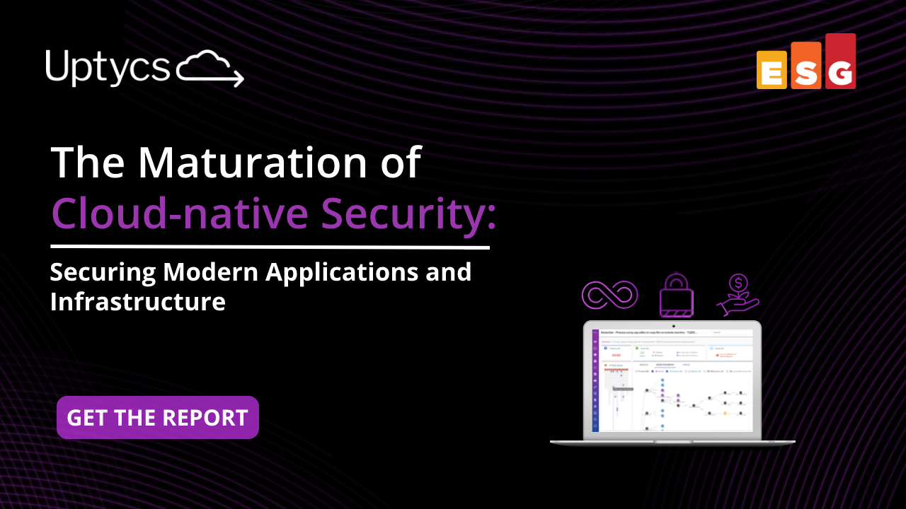 Analyst Report | The Maturation of Cloud-native Security | Uptycs